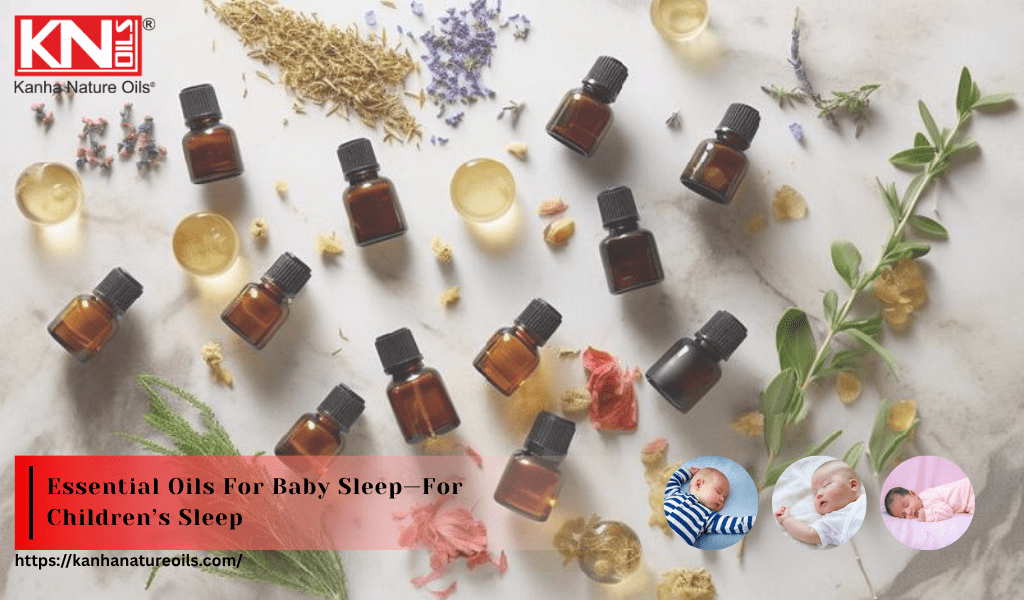 Essential Oils For Baby Sleep - For Children's Sleep - Pure Natural ...